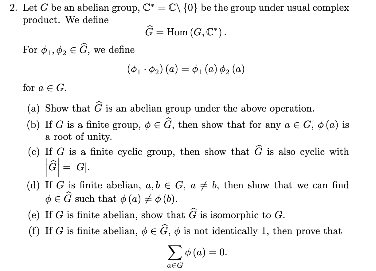 Solved Let G be an abelian group, C∗=C\{0} be the group | Chegg.com