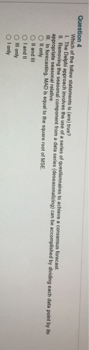 Solved Question 4 I. The Delphi approach involves the use of | Chegg.com