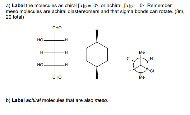 Solved a) Label the molecules as chiral [a]] + 0°, or | Chegg.com