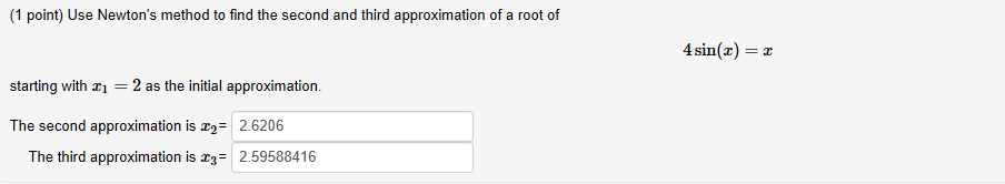 Solved (1 point) Use Newton's method to approximate a root | Chegg.com