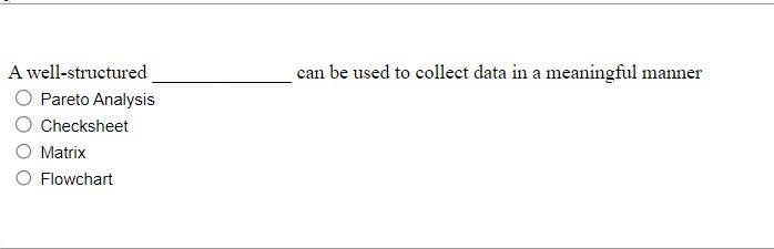 Solved A well-structured can be used to collect data in a | Chegg.com