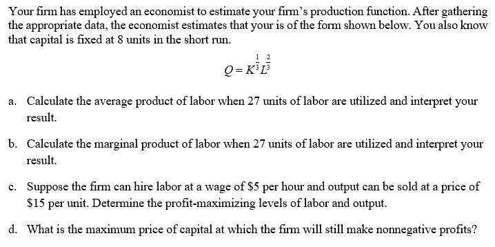 Solved Your firm has employed an economist to estimate your | Chegg.com