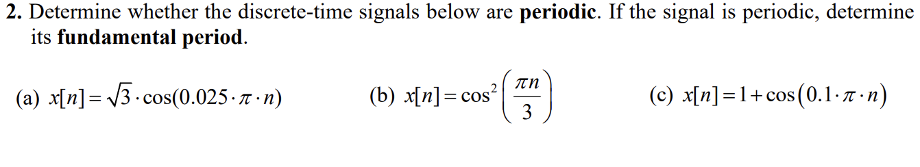 Solved 2. Determine whether the discrete-time signals below | Chegg.com