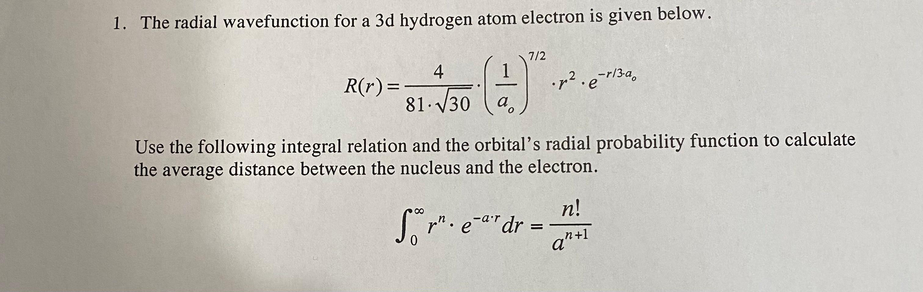 Solved 1. The radial wavefunction for a 3d hydrogen atom | Chegg.com