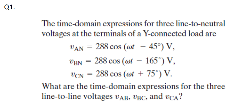 Solved Q1. The time-domain expressions for three | Chegg.com