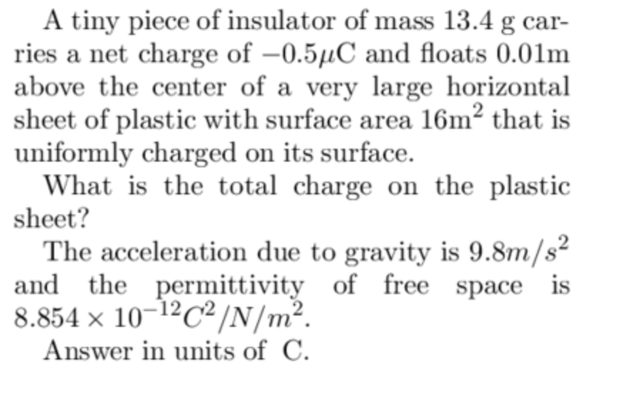 Solved A tiny piece of insulator of mass 13.4 g carries a | Chegg.com