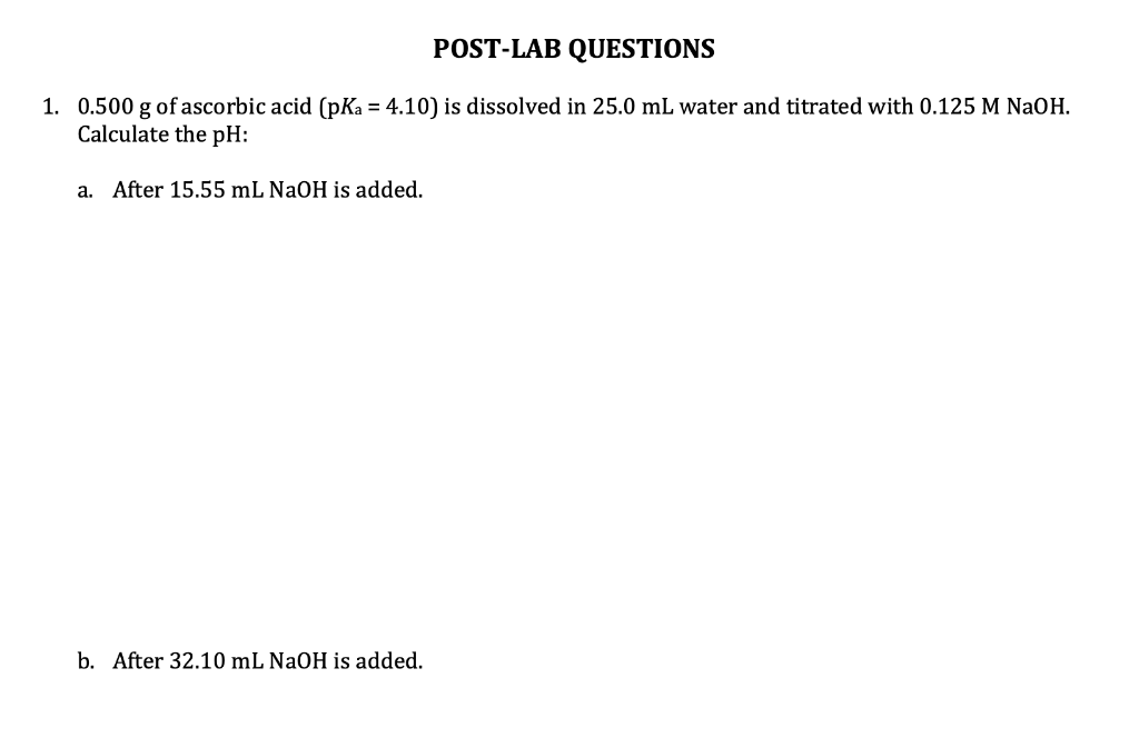 Solved POST-LAB QUESTIONS 1. 0.500 g of ascorbic acid (pKa = | Chegg.com