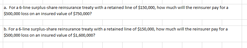 Solved a. For a 6-line surplus-share reinsurance treaty with | Chegg.com