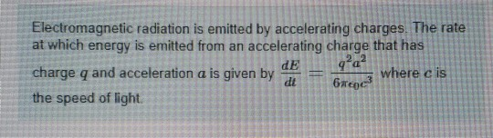 Solved Electromagnetic radiation is emitted by accelerating | Chegg.com