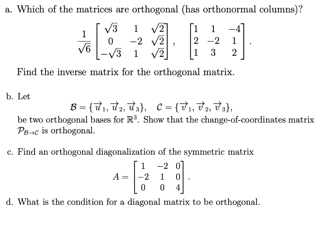Solved a. Which of the matrices are orthogonal (has | Chegg.com