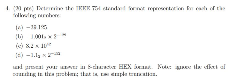 Solved 4. (20 pts) Determine the IEEE-754 standard format | Chegg.com