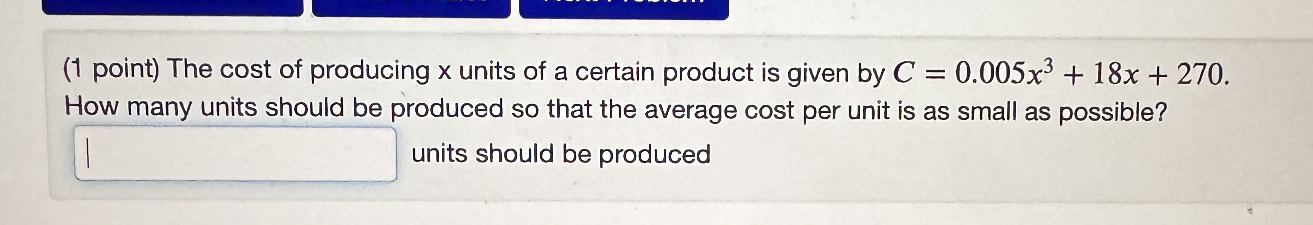 Solved ( 1 point) The cost of producing x units of a certain | Chegg.com