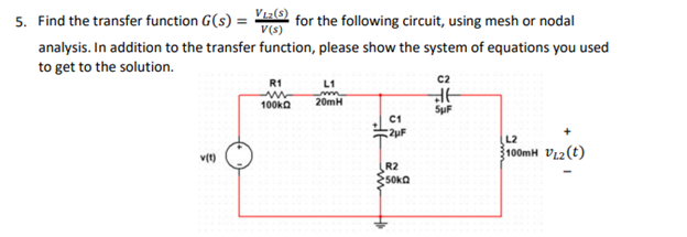 Solved 5. Find the transfer function G(s)=V(s)VLz(s) for the | Chegg.com