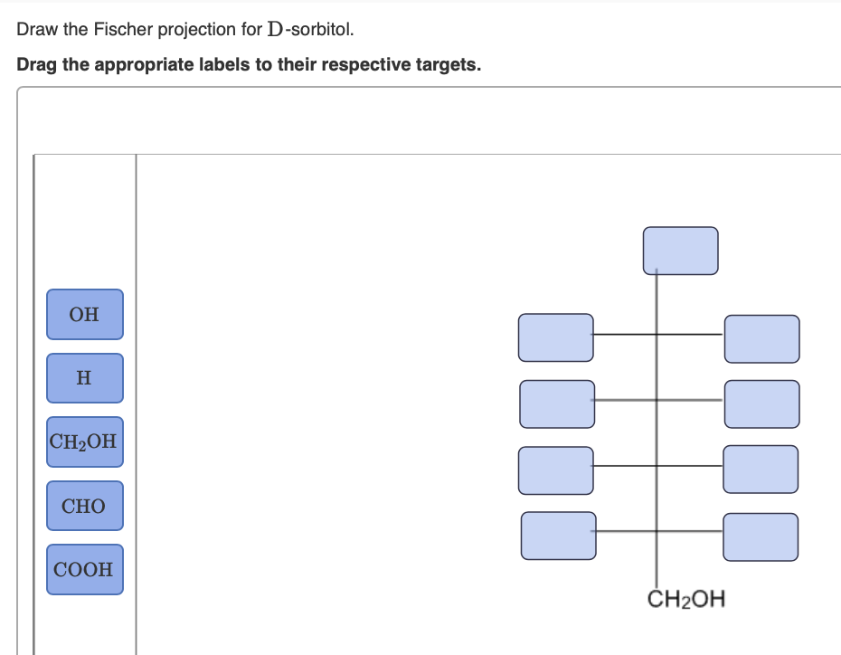 Solved Draw the Fischer projection for D-sorbitol. Drag the | Chegg.com
