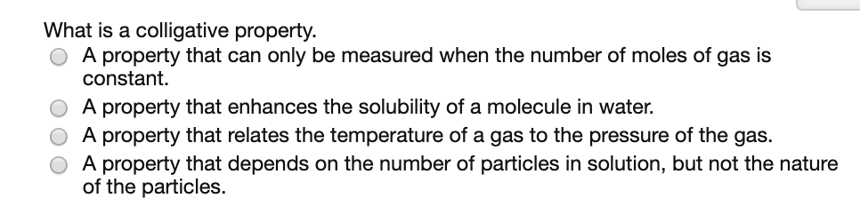 Solved What is a colligative property. O A property that can | Chegg.com