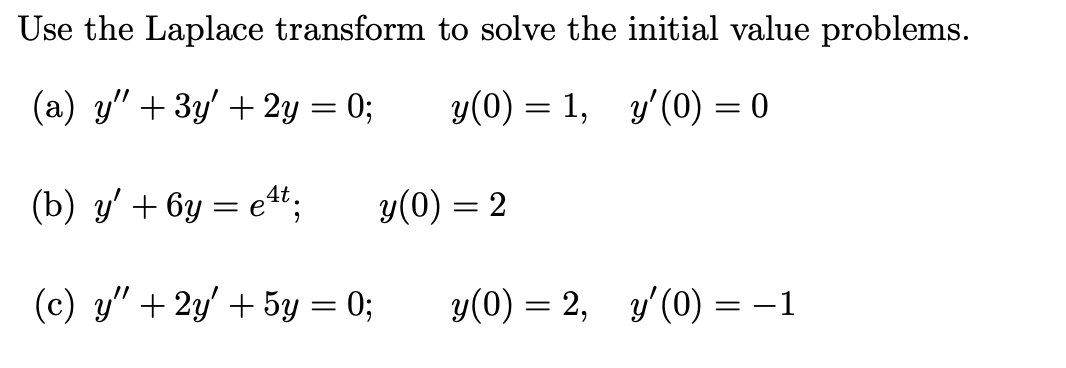 Solved Use the Laplace transform to solve the initial value | Chegg.com