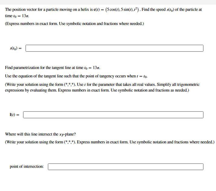Solved The position vector for a particle moving on a helix | Chegg.com