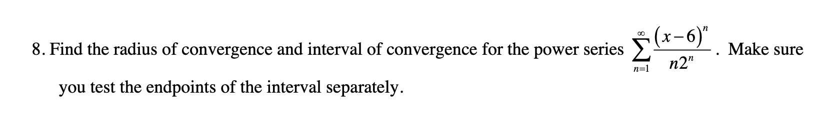 Solved 8. Find the radius of convergence and interval of | Chegg.com Solved 8. Find the radius of convergence and interval of | Chegg.com