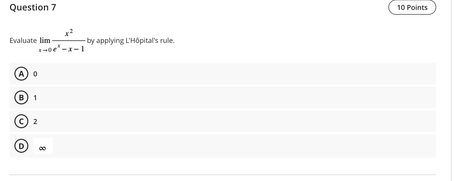 Solved Question 7 Evaluate limx→0ex−x−1x2 by applying | Chegg.com