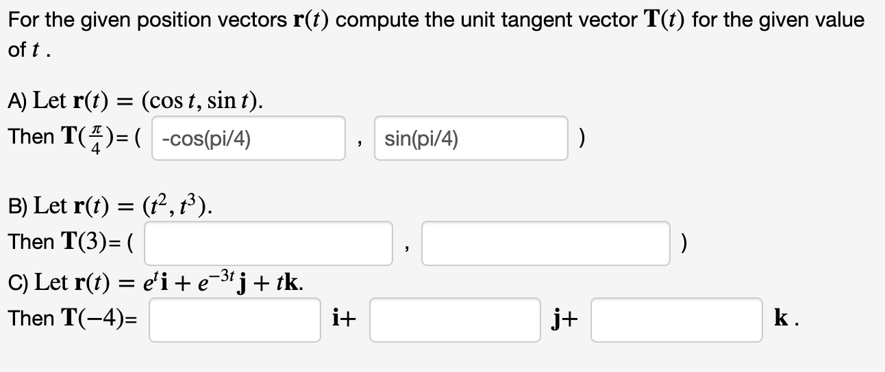 Solved For the given position vectors r(t) compute the unit | Chegg.com