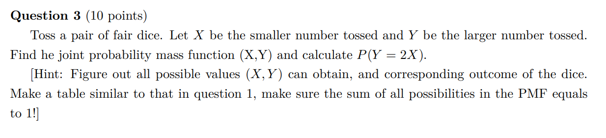 Solved Question 3 (10 points) Toss a pair of fair dice. Let | Chegg.com