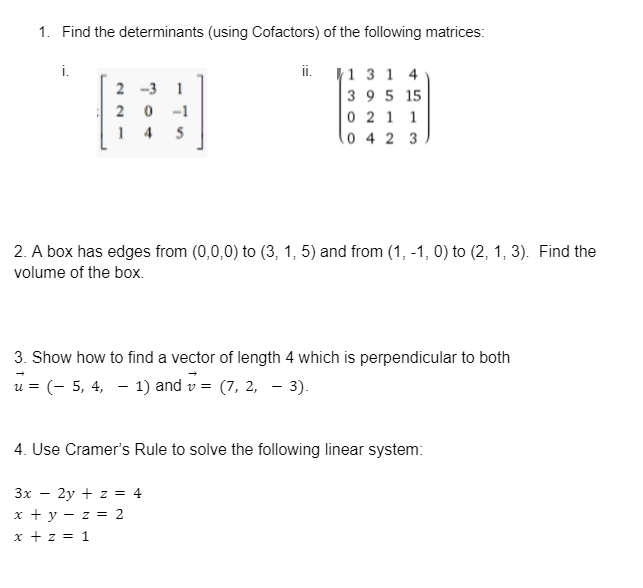 Solved 1. Find the determinants (using Cofactors) of the | Chegg.com