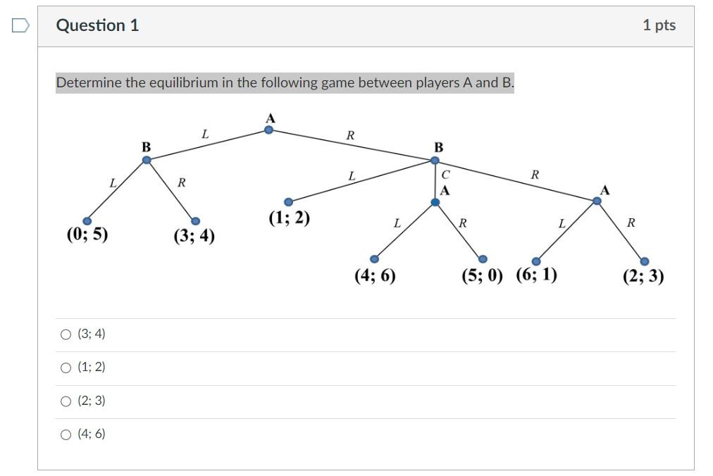 Determine the equilibrium in the following game | Chegg.com