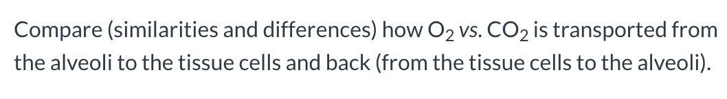 Solved Compare (similarities and differences) how O2 vs. CO2 | Chegg.com