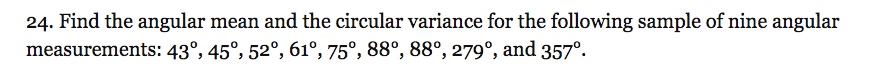 Solved 24. Find the angular mean and the circular variance | Chegg.com