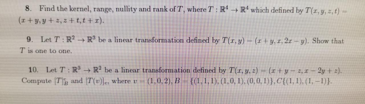 Solved 8. Find the kernel, range, nullity and rank of T, | Chegg.com