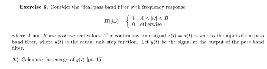Solved Exercise 6. ﻿Consider the ideal pass band filter with | Chegg.com
