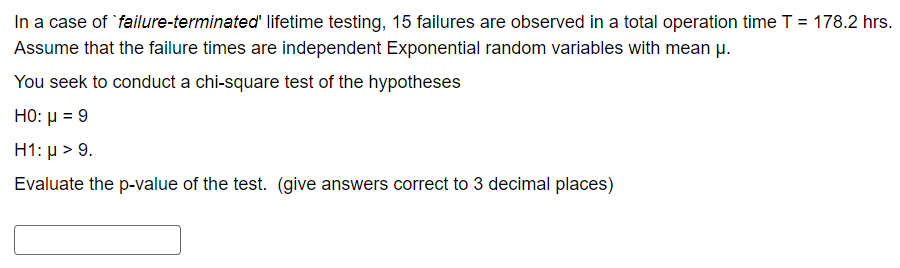 Solved In a case of 'failure-terminated' lifetime testing, | Chegg.com