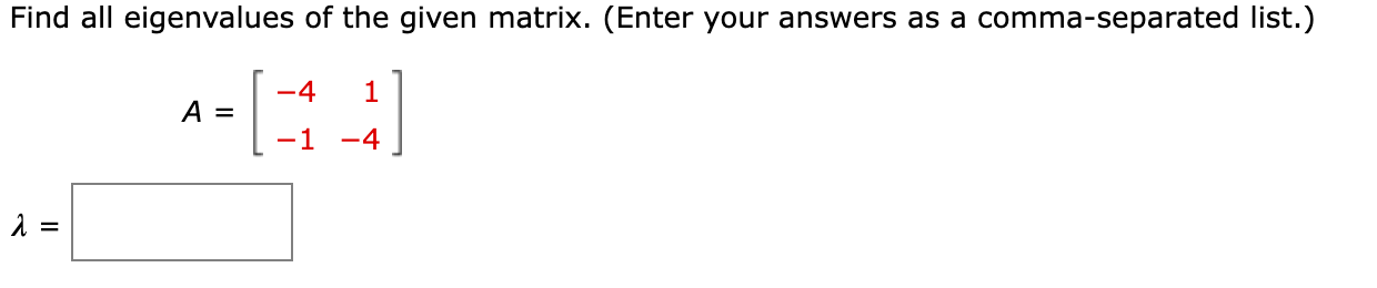 Solved Find all eigenvalues of the given matrix. (Enter your | Chegg.com