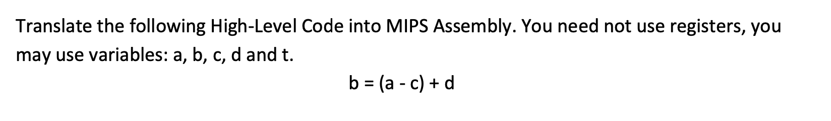 Solved Translate the following High-Level Code into MIPS | Chegg.com
