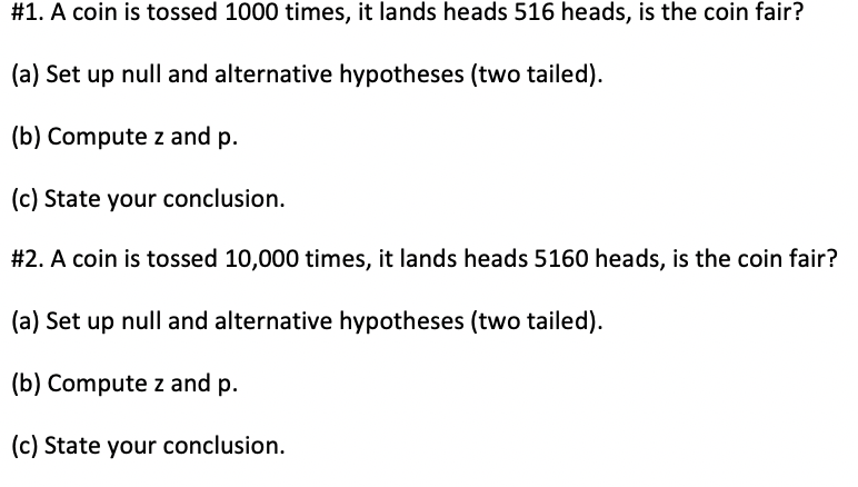Solved #1. A coin is tossed 1000 times, it lands heads 516 | Chegg.com