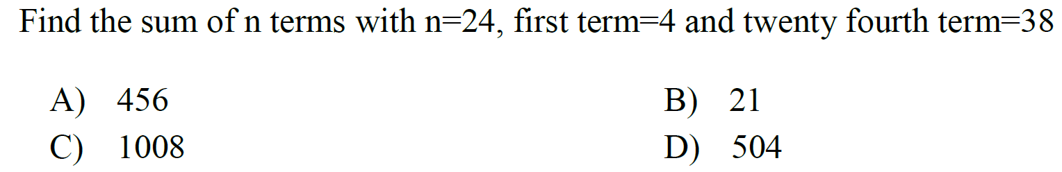 Solved Find the sum of n terms with n=24, first term =4 and | Chegg.com
