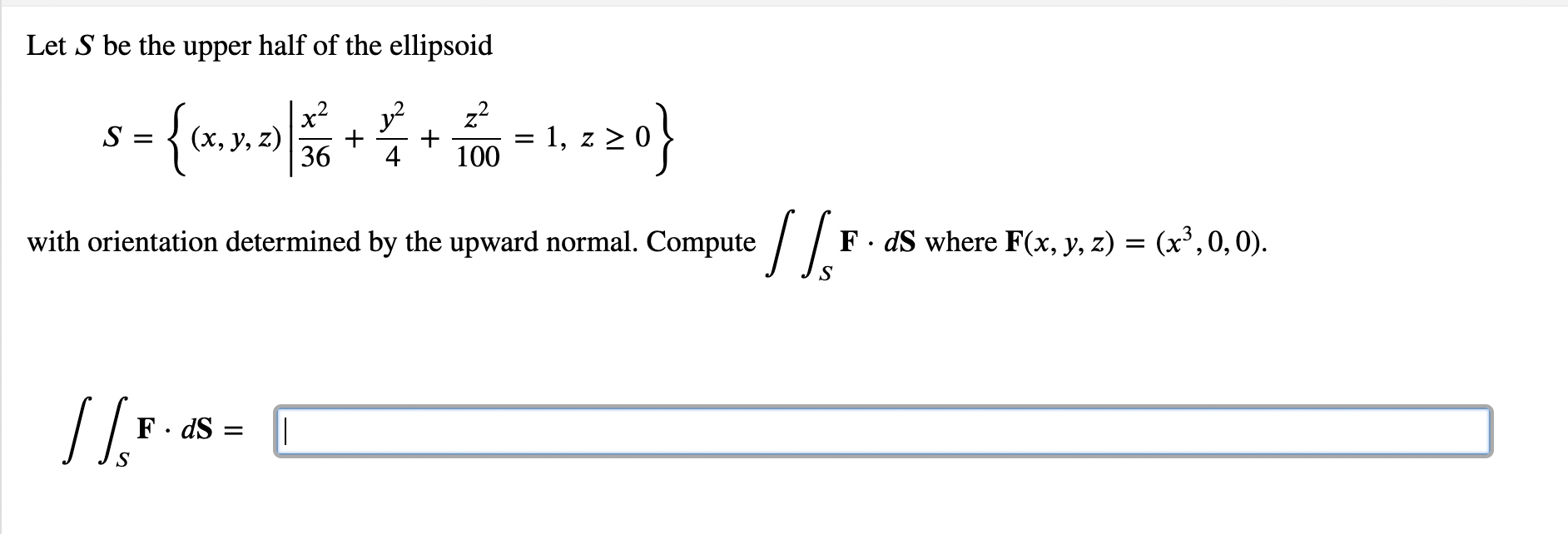 [Solved]: Let ( S ) be the upper half of the ellipsoid