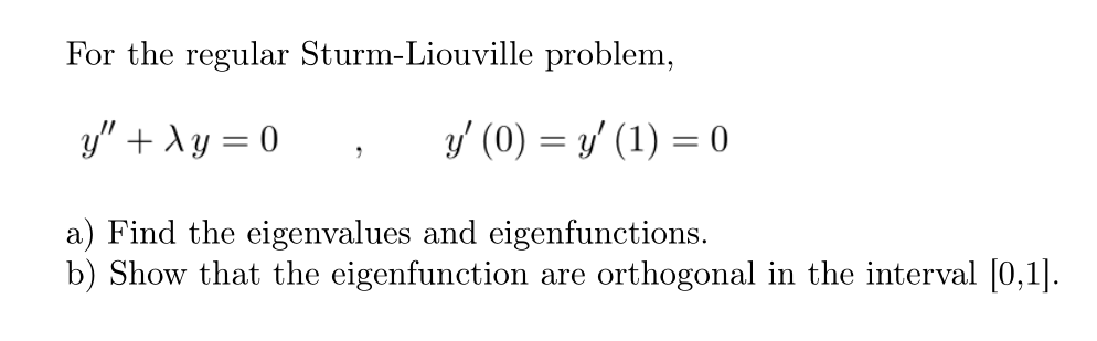 Solved For the regular Sturm-Liouville problem, g” + Ag = 0 | Chegg.com