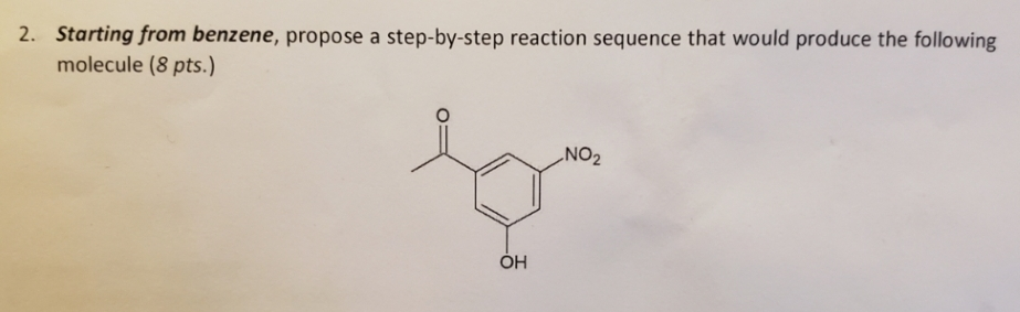 Solved 2. Starting from benzene, propose a step-by-step | Chegg.com
