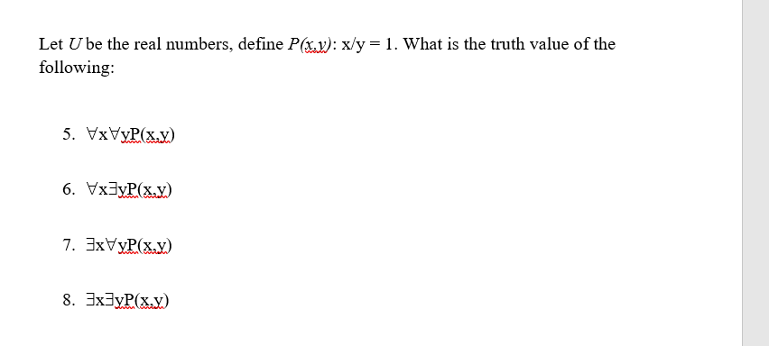 Solved Let U ﻿be the real numbers, define P(x,y):xy=1. ﻿What | Chegg.com