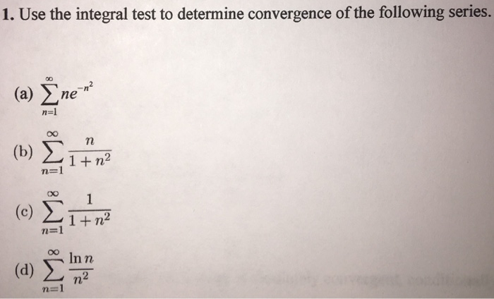 Solved Use the integral test to determine convergence of the | Chegg.com