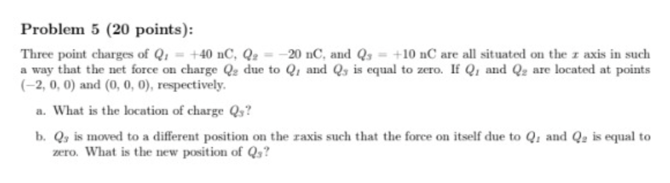 Solved Problem 5 (20 points): Three point charges of | Chegg.com