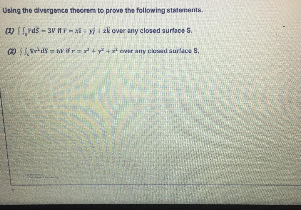 Solved Using the divergence theorem to prove the following | Chegg.com