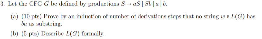 Solved 3. Let the CFG G be defined by productions S → aS | | Chegg.com