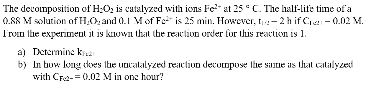 Solved The decomposition of H2O2 is catalyzed with ions Fe2+ | Chegg.com