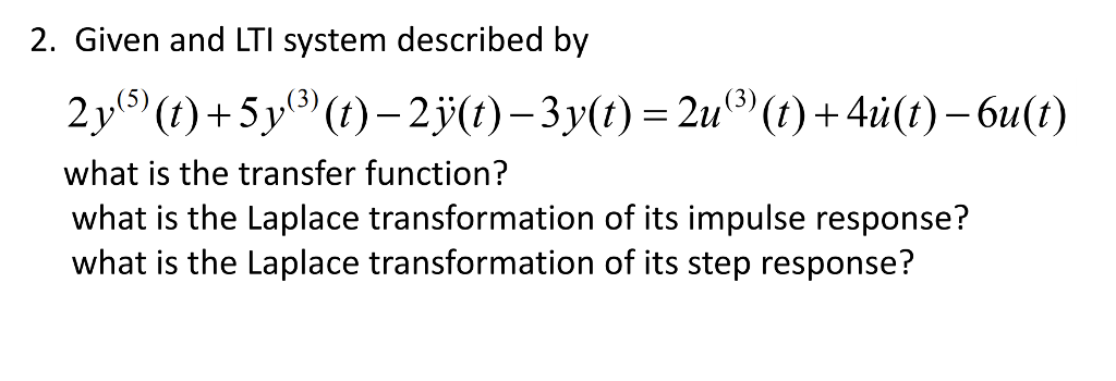 Solved 2. Given and LTI system described by what is the | Chegg.com