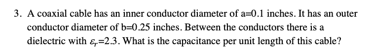 Solved A coaxial cable has an inner conductor diameter of | Chegg.com