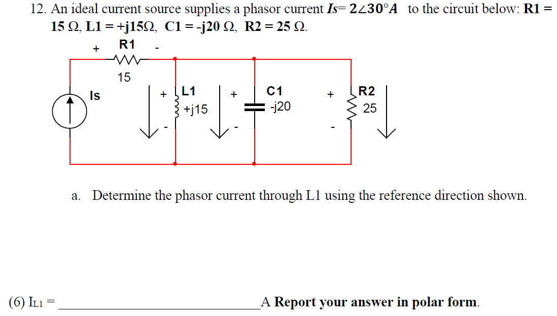Solved a. ﻿Determine the phasor current through L1 ﻿using | Chegg.com
