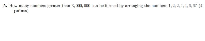 Solved 5. How many numbers greater than 3,000,000 can be | Chegg.com