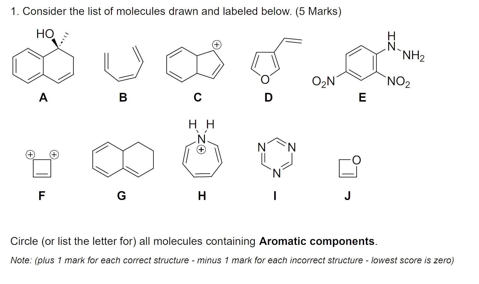 Solved 1. Consider the list of molecules drawn and labeled | Chegg.com Solved 1. Consider the list of molecules drawn and labeled | Chegg.com